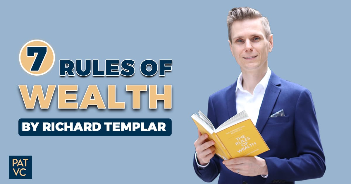 7 Rules Of Wealth By Richard Templar - Thinking Wealthy | Pat V.C.